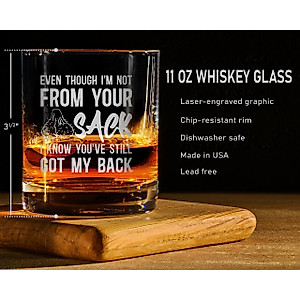 Promotion & Beyond Even Though I'm Not From Your Sack I Know You've Still Got My Back Whiskey Glass - Funny Gift for Dad Uncle Grandpa From Daughter Son Wife - Father's Day