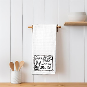 Never Half Ass anything, Always use your Full Ass Donkey Funny Kitchen Tea Bar Towel Gift for Women
