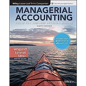 Managerial Accounting: Tools for Business Decision Making, 8e WileyPLUS (next generation) + Loose-leaf