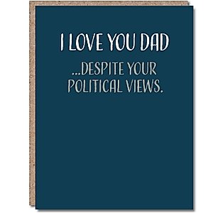 Funny Fathers Day Card From Daughter or Son, Happy Fathers Day Card For Dad, Funny Birthday Card For Dad, Blank Inside, I Love You Dad Despite Your Political Views By Modern Wit