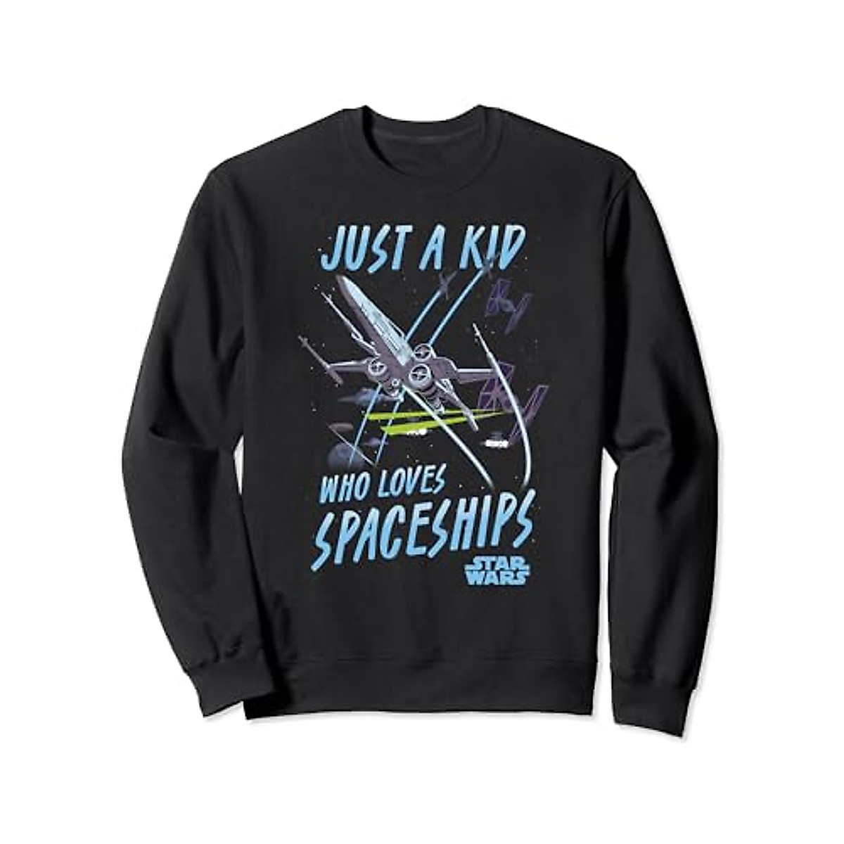 Star Wars Just A Kid Who Loves Spaceships X-Wing Sweatshirt