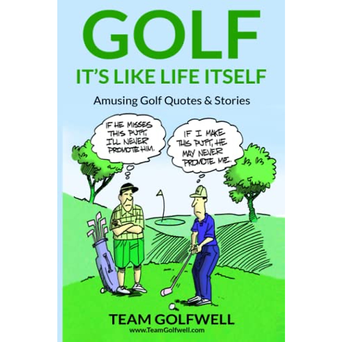 GOLF: It's Like Life Itself. Amusing Golf Quotes & Stories