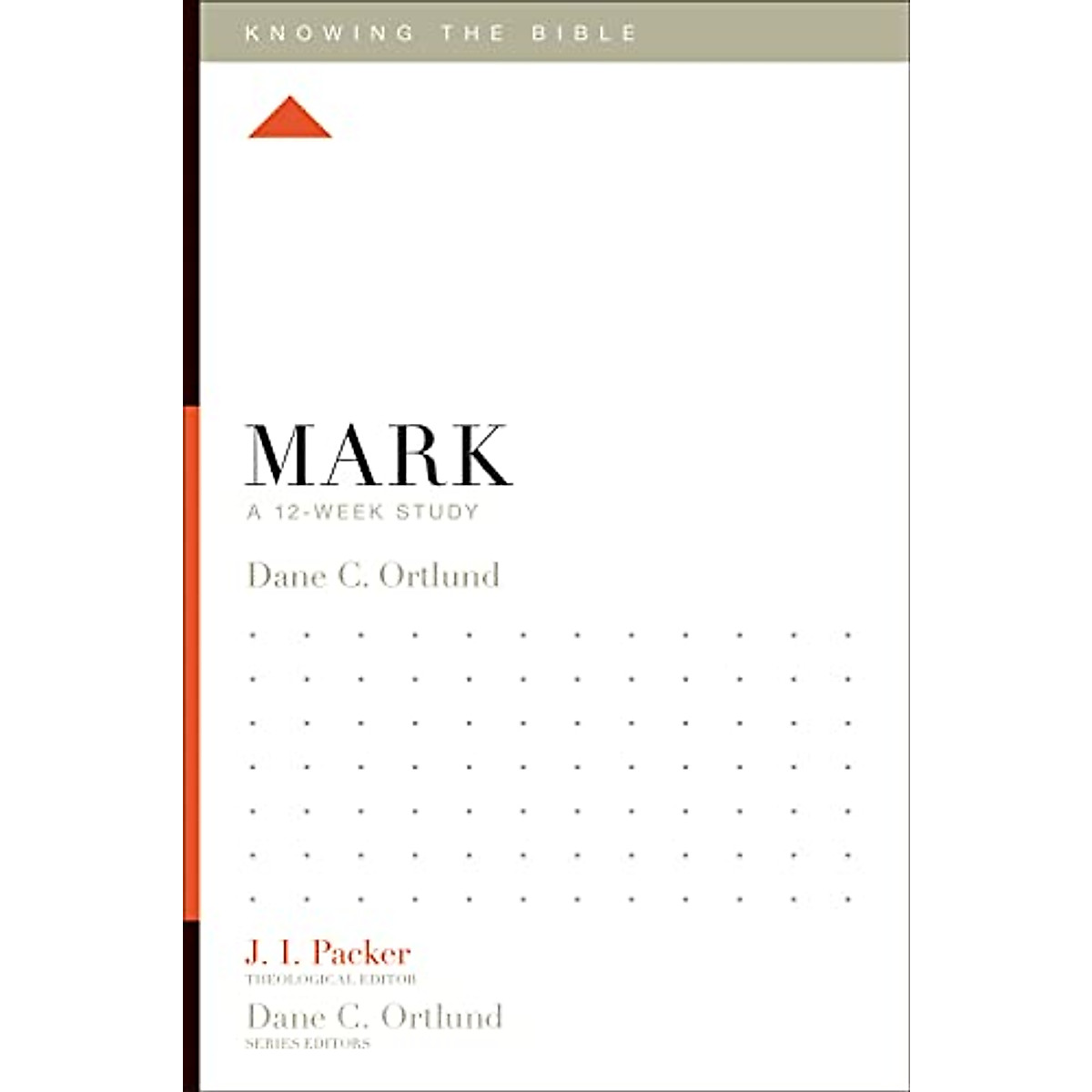 Mark: A 12-Week Study (Knowing the Bible)