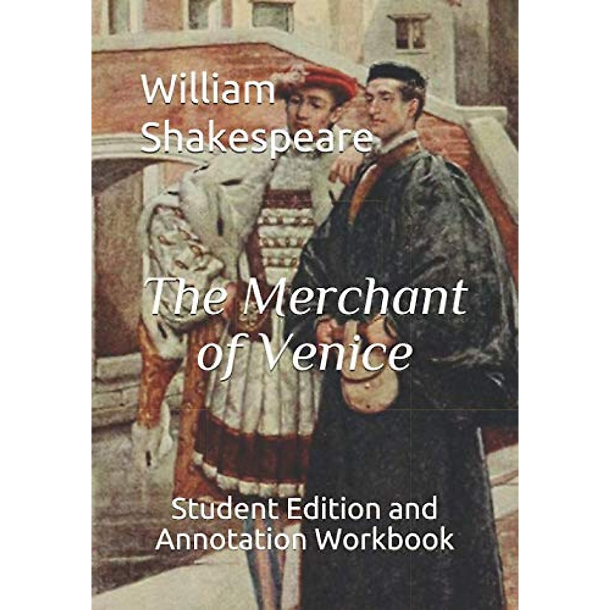The Merchant of Venice: Student Edition and Annotation Workbook (Student Edition Books)