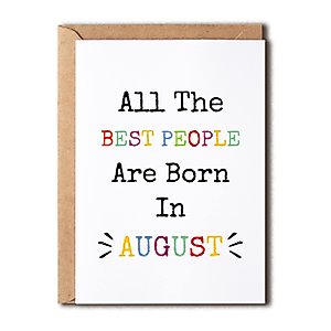 All The Best People Are Born In August - Cute August Birthday Card - Funny August Birthday Card - Month Birthday Card - Happy Birthday