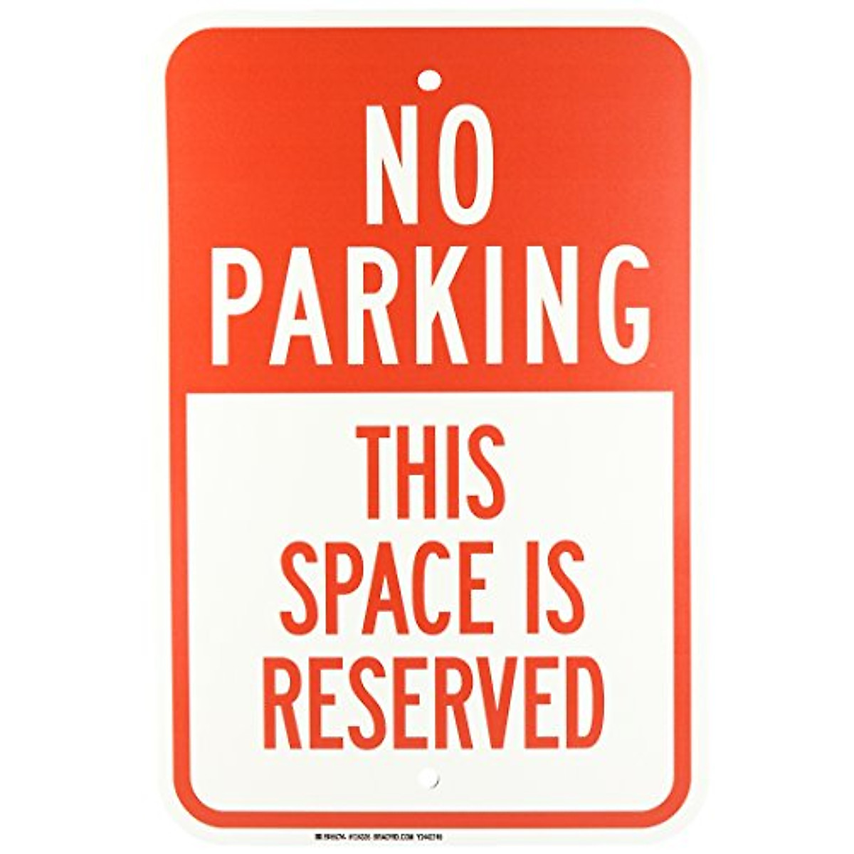 Brady 124335 Traffic Control Sign, Legend "No Parking This Space is Reserved", 18" Height, 12" Weight, Red on White