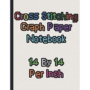 Cross Stitching Graph Paper Notebook 14 by 14 per Inch: Cross Stitch, Needlework Embroidery Pattern Design Notebook, 14 count Graph Paper. 8.5"x11" ... count white Notebooks Collection)