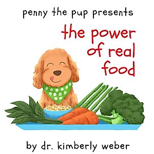 Penny the Pup Presents: The Power of Real Food