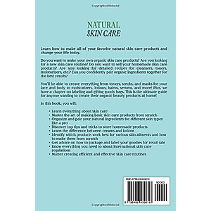 Natural Skin Care: The Ultimate DIY Guide on How to Make Organic Toners, Moisturizers, Body Butters, Lotions, Balms, Scrubs, Masks, Cleansers, Serums, and More (Organic Body Care)