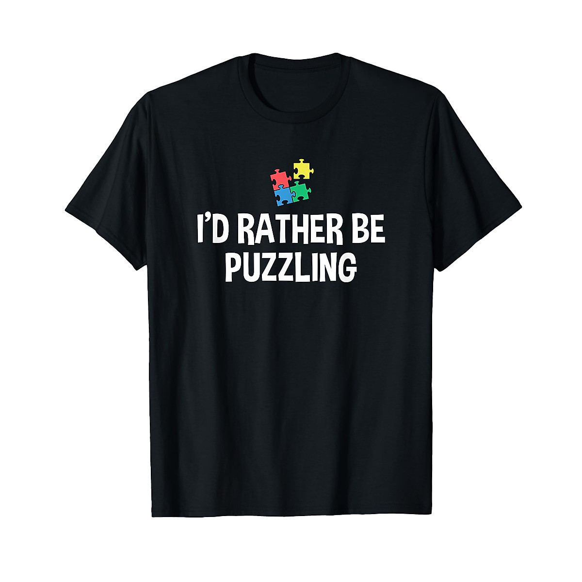 I'd Rather Be Puzzling Puzzle Collector Jigsaw Puzzle T-Shirt