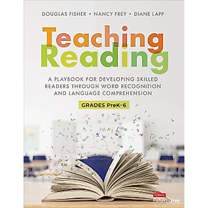Teaching Reading: A Playbook for Developing Skilled Readers Through Word Recognition and Language Comprehension (Corwin Literacy)