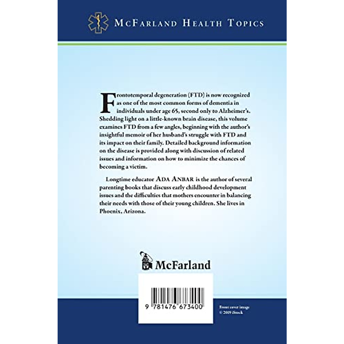 When Love Meets Dementia: Frontotemporal Degeneration (FTD) and the Family (McFarland Health Topics)