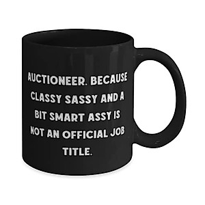Cool Auctioneer 11oz 15oz Mug, Auctioneer. Because Classy Sassy and a Bit Smart, Present For Colleagues, Unique Gifts From Boss, Funny auctioneer gift ideas, Auctioneer gag gifts, Funny auctioneer