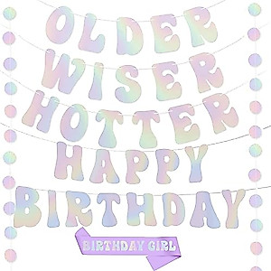 Older Wiser Hotter Happy Birthday Banner Party Decorations, Cute Iridescent Birthday Garland Birthday Girl Sash for Women 30th 40th 50th 60th 70th 80th Home Indoor Disco Photobooth Backdrop Decor