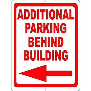 Additional Parking Behind Building w/Left Arrow Sign. Inform customers that you have more Business Spaces in Back. 12x18 Metal. Made in USA.