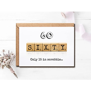 Scrabble 60Th Decade Birthday Card - 60 Its Only 15 In Scrabble - Birthday Greeting Card - Funny Greeting Card - Meaningful Greeting Cards.