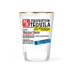 Tequila Shot Glass - Personalized Shot Glass - Custom Shot Glass - Funny Shot Glasses - Tequila Glass - Tequila Gift - RX Label Gift