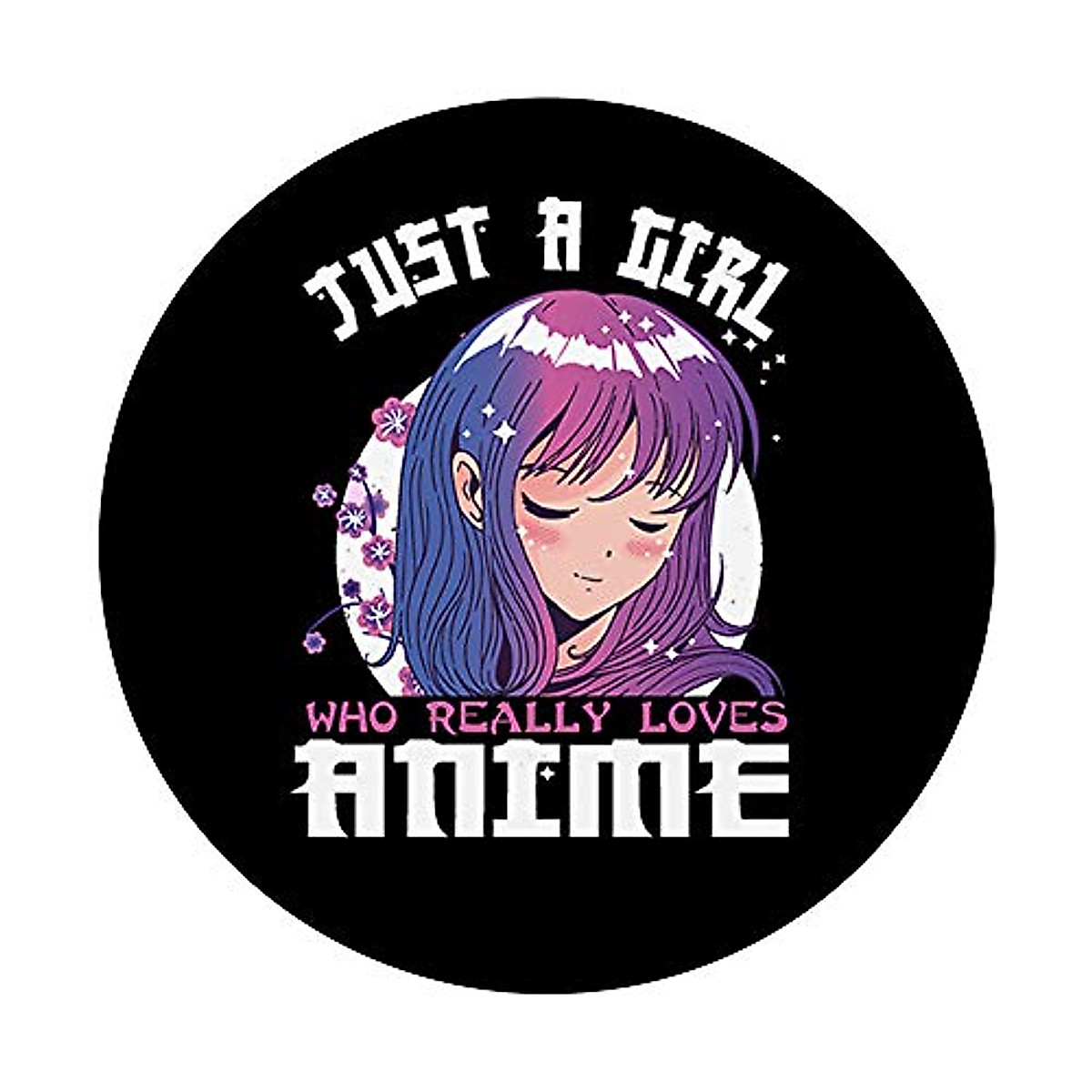Anime Gifts for Teen Girls Just A Girl Who Loves Anime PopSockets Swappable PopGrip