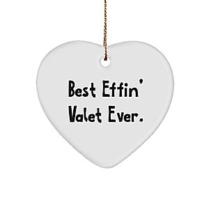 Best Effin' Valet Ever. Heart Ornament, Valet Present from Colleagues, Sarcastic for Coworkers
