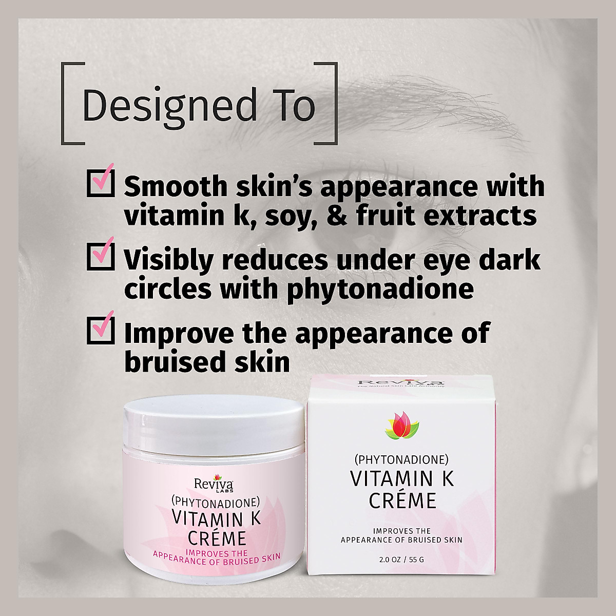 Reviva Labs Vitamin K Crème for Bruising, Under-Eye Dark Circles, and Wrinkles with Soybean Oil and Natural Fruit Extracts - 2 Oz, for Skin and Face