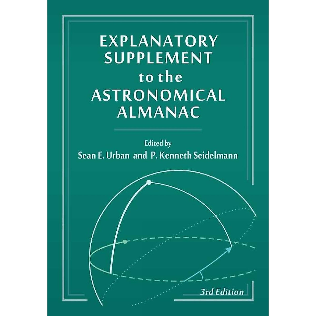 Explanatory Supplement to the Astronomical Almanac