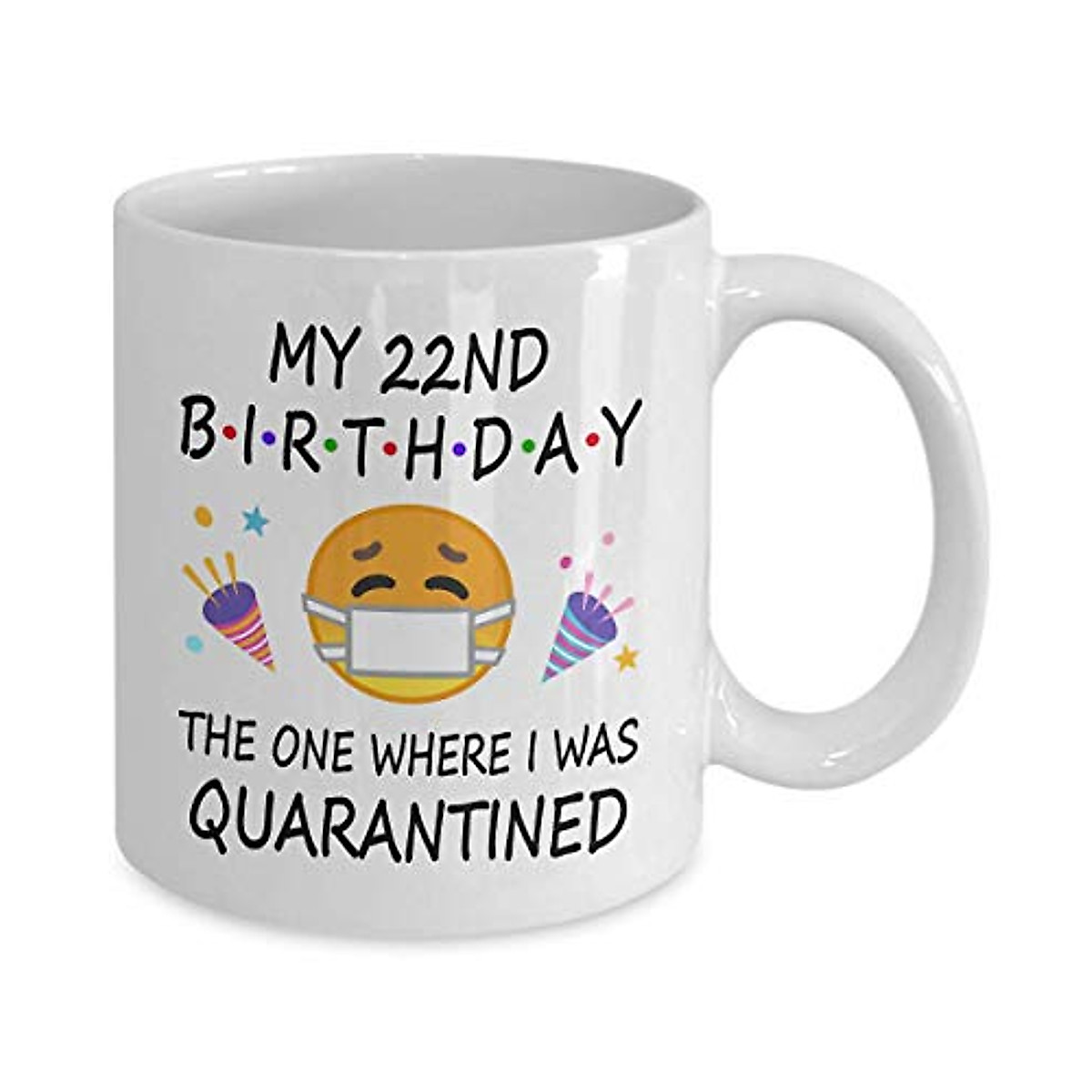 22nd Birthday Quarantine 2022 For Men Women Him Her | Gifts For 22 Years Old Bday Party For Boys Girls Kids | 2001 | 11oz White Coffee Mug D216-22