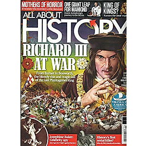 ALL ABOUT SPACE MAGAZINE, RICHARD III AT WAR ISSUE, 2018 ISSUE # 070