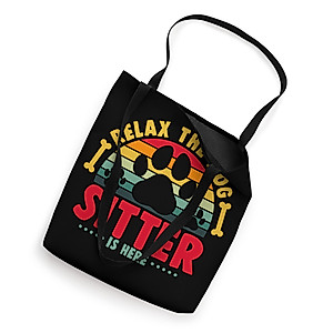 Relax The Dog Sitter Is Here Dog Lover Puppy Paw Love Tote Bag