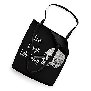 Live Laugh Lobotomy Tote Bag