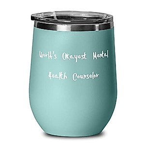 Sarcastic Mental health counselor, World's Okayest Mental Health Counselor, Motivational Wine Glass For Men Women From Colleagues