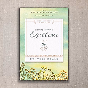 Becoming a Woman of Excellence 30th Anniversary Edition (Bible Studies: Becoming a Woman)