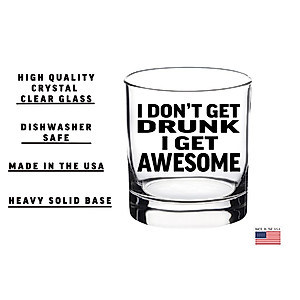 Funny I Don't Get Drunk I Get Awesome Old Fashioned Whiskey Glass Drinking Cup Gift For Him Men Dad Grandpa