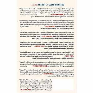 The Art of Clear Thinking: A Stealth Fighter Pilot's Timeless Rules for Making Tough Decisions