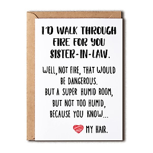 Funny Sister-In-Law Gifts - I'd Walk Through Fire For You Sister-In-Law Card - Birthday Gift Ideas For Worlds Best Sister Card - Best Friend Card
