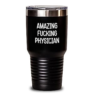 Funny Physician Gifts from Men - Amazing 'F-king Physician' Quote on 20oz or 30oz Stainless Steel Powder Coating Tumbler, Perfect for Mother's Day