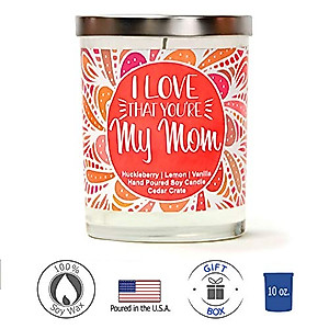 I Love That You're My Mom | Huckleberry, Lemon, Vanilla | Luxury Scented Soy Candles |10 Oz. Jar Candle | Made in USA | Decorative Aromatherapy | Birthday Gifts for Mom | Presents for Mom | Mom Gifts