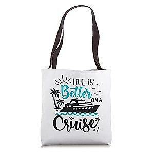 Life Is Better on a Cruise Vacation Funny Tote Bag