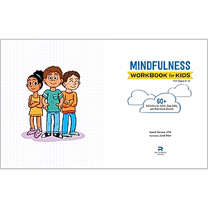 Mindfulness Workbook for Kids: 60+ Activities to Focus, Stay Calm, and Make Good Choices (Health and Wellness Workbooks for Kids)