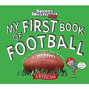 My First Book of Football: A Rookie Book (A Sports Illustrated Kids Book) (Sports Illustrated Kids Rookie Books)