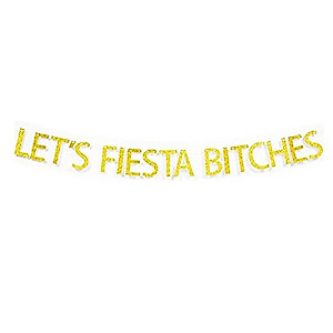 Glitter Gold"Let's Fiesta Bitches" Banner Garland Sign Birthday Party Decor, Fiesta, Cinco De Mayo, Taco Bar, Mexican, Cactus Decorations Bachelorette Party Decorations