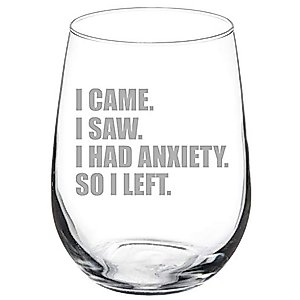 MIP Brand Wine Glass Goblet I Came I Saw I Had Anxiety So I Left Introvert Funny (17 oz Stemless)