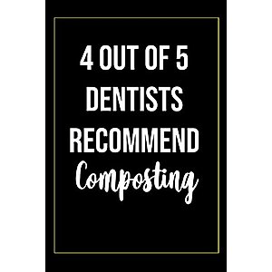 4 out of 5 dentists recommend Composting Notebook: Lined Notebook / Journal Gift, 100 Pages, 6x9, Soft Cover, Matte Finish