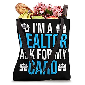 I'm A Realtor Ask Me For My Card Funny Real Estate Agent Tote Bag