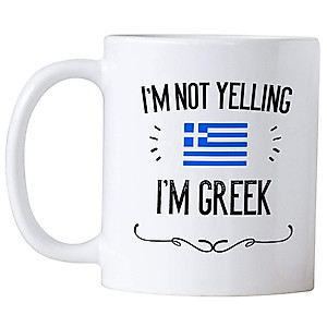 Funny Greek Souvenirs and Gifts. I'm Not Yelling I'm Greek11 oz Coffee Mug. Gift Idea for Men and Women From Greece Featuring the Country Flag. (White)
