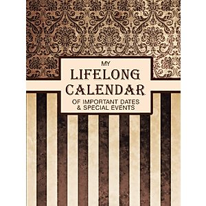 My Lifelong Calendar of Important Dates & Special Events: Perpetual Calendar Date keeper Reminder for Birthdays, Anniversaries and Memories
