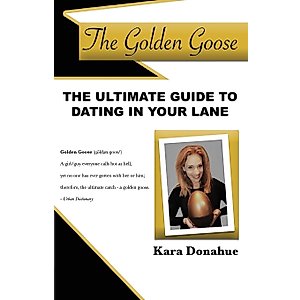 The Golden Goose: The Ultimate Guide to Dating in Your Lane