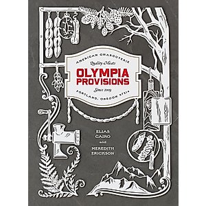 Olympia Provisions: Cured Meats and Tales from an American Charcuterie [A Cookbook]