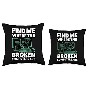 Technical Support Information computer repairing G find me Where The Broken Computers are Tech Support Throw Pillow, 18x18, Multicolor