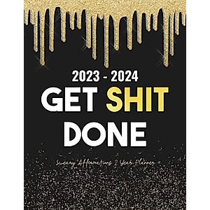 2023-2024 Get Shit Done Sweary Affirmations 2 Year Planner: 24 Month Monthly Organizer Large 8.5 x 11 with Funny Inspirational Cuss Word Motivational ... To Do Lists, Habit Tracker, Important Dates