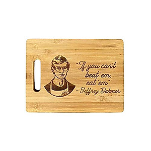 Jeffrey Dahmer Cutting Board - If You Can't Beat 'em, Eat 'em